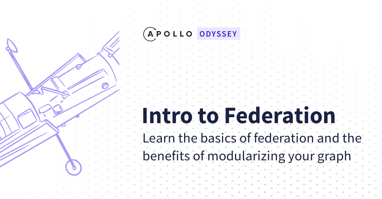 Intro to Federation - GraphQL Tutorials Intro to Federation - GraphQL Tutorials